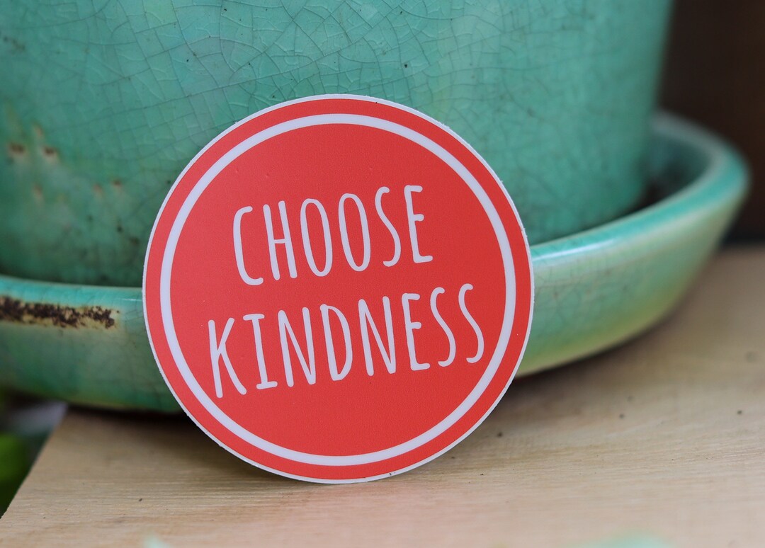 Choose Kindness - Be Kind Sticker - Kindness Stickers - Kindness ...