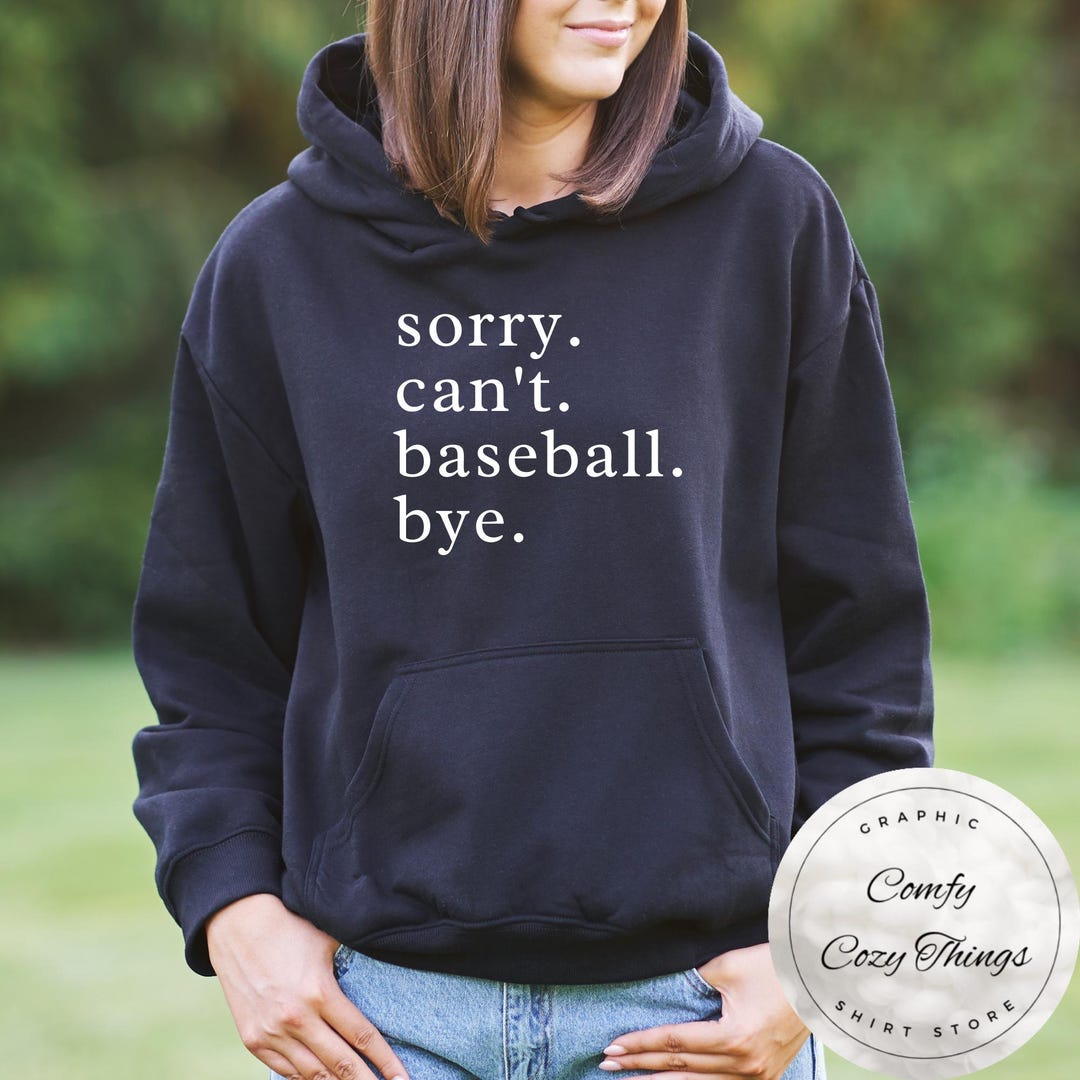 Sorry Can't Baseball Bye, Sorry Can't Baseball Bye Shirt, Baseball ...