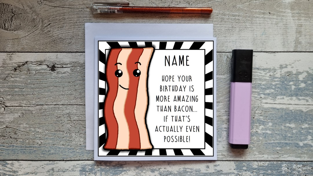 Bacon Birthday Card, Funny Card, Birthday Greetings, Food Lover, Foodie ...