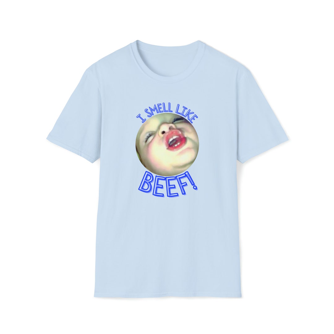 I Smell Like Beef Meme Shirt Unisex Softstyle I Smell Like Beef T-shirt ...