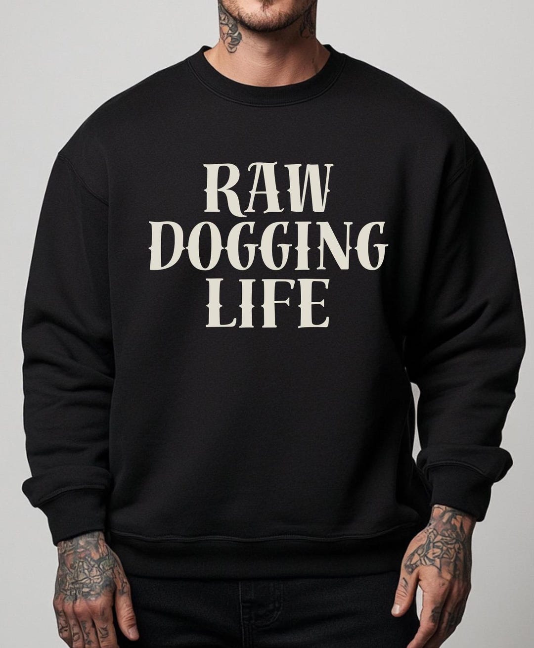 Raw Dogging Life Sweatshirt, Raw Dogging Life Crewneck, Raw Dogging ...