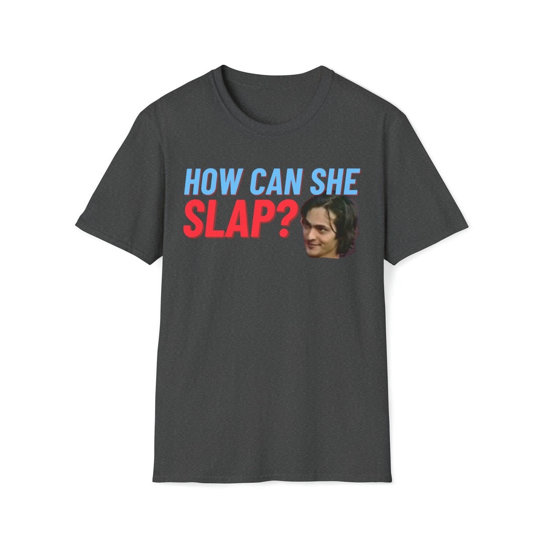 How Can She Slap Shirt Unisex Softstyle T-shirt Funny Meme Viral Video ...