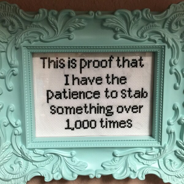 Proof I Have the Patience to Stab Something Cross Stitch - Etsy