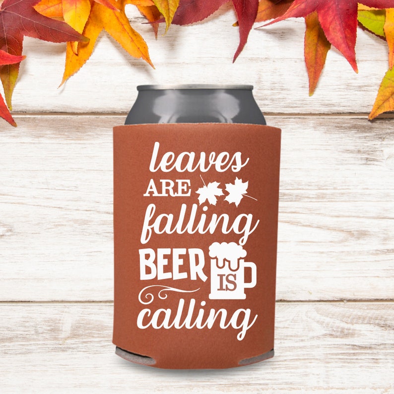 Fall Can Cooler, Leaves Are Falling Beer is Calling, Party Gift Coolies ...