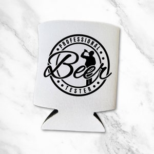 Funny Beer Can Cooler, Professional Beer Tester, Funny Coolies Drink ...