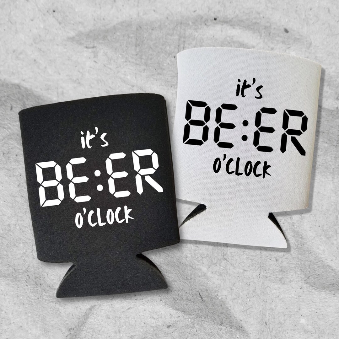 Funny Beer Can Coolers, It's Beer O'clock, Funny Beer Sleeves, Drink ...