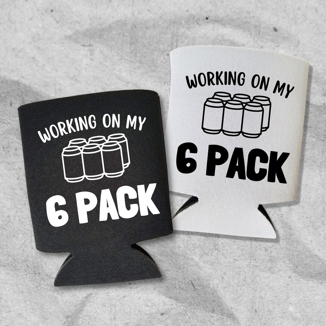 Funny Beer Can Cooler, Working on My 6 Pack, Funny Coolies Drink ...