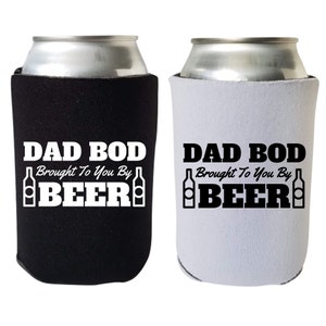 Father's Day Can Cooler, Dad Bod Brought to You by Beer, Happy Father's ...
