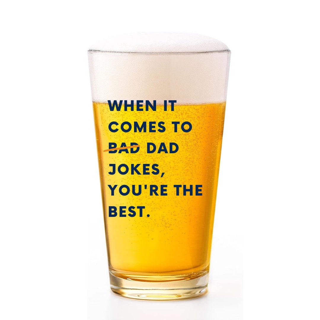 When It Comes to DAD Jokes Pint Beer Glass, Fathers Day Gift, 16oz Pint ...