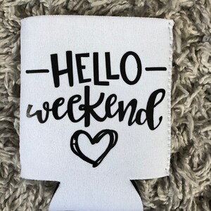 Custom Drink Holder/ Hello Weekend/ Hello Weekend Drink Holder/ Weekend ...