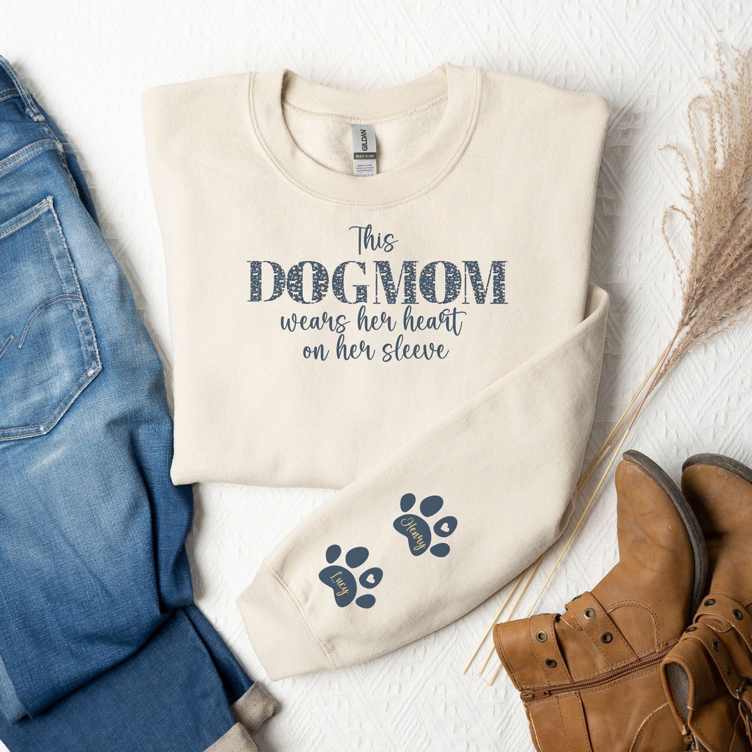 Dog Mom Sweatshirt, Dog Mom Wears Heart on Sleeve, Personalized Dog Mom ...