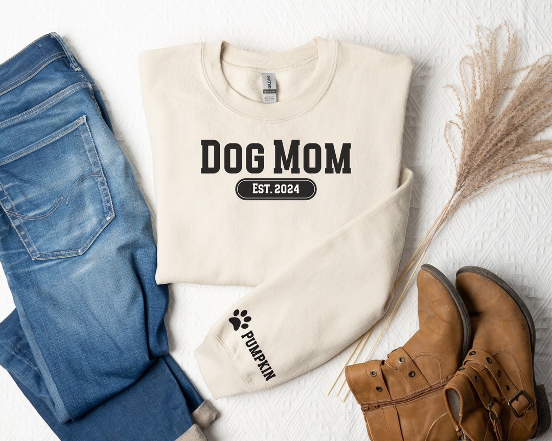 Dog Mom Sweatshirt, Personalized Dog Mom Sweatshirt, Shirt With Dog's Name, Dog Mom Shirt, Gift ...