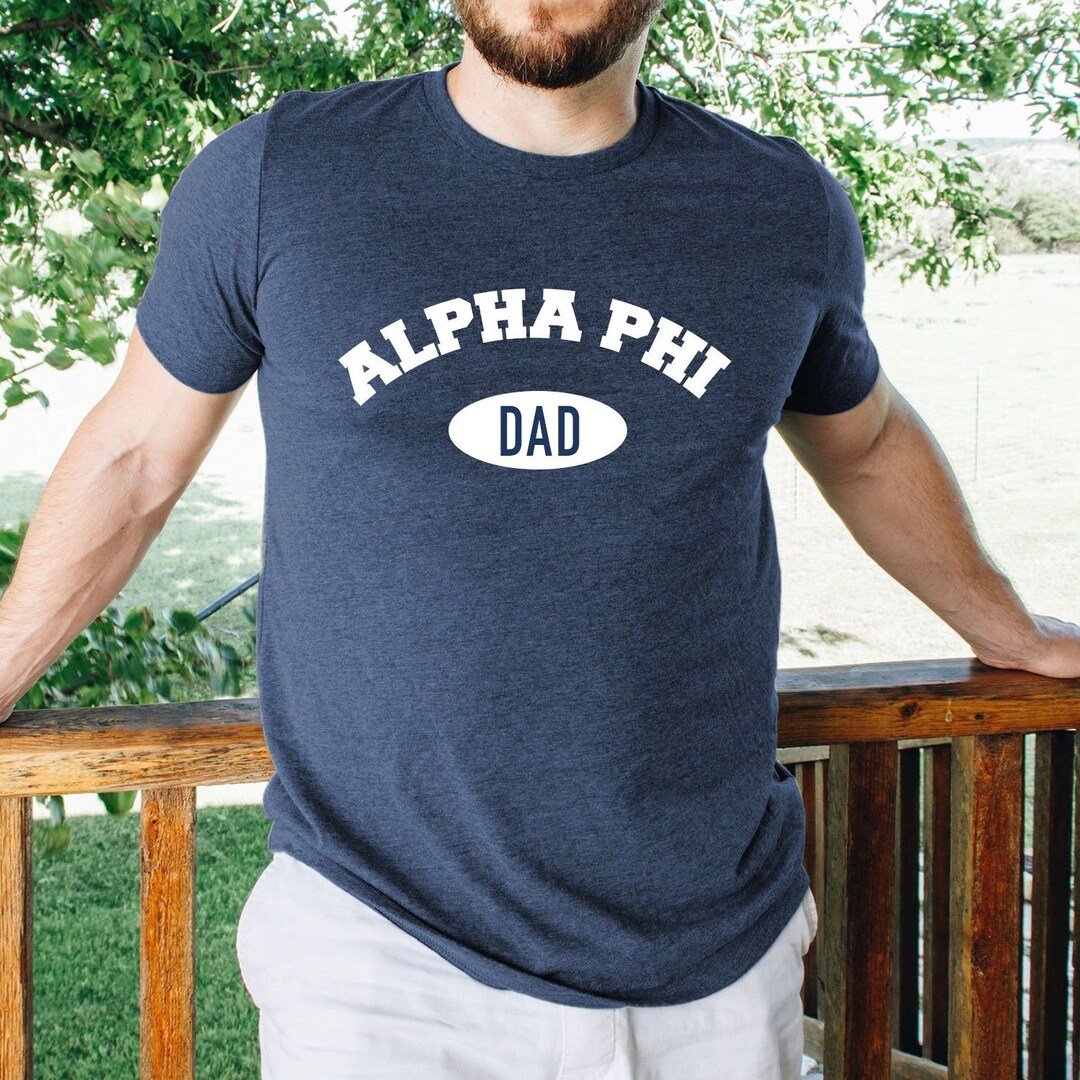 Alpha Phi Dad Shirt Sorority Dad Shirt Alpha Phi Shirt Alpha Phi Tshirt ...