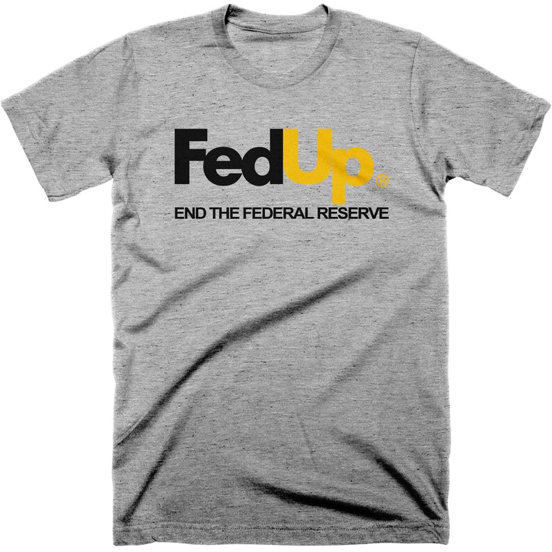 Fedup End the Fed T-shirt. Free Shipping. - Etsy