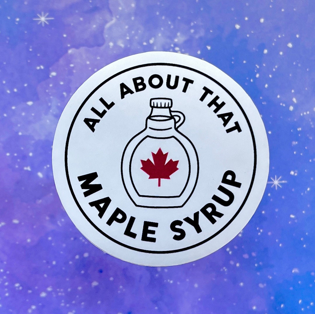 All About That Maple Syrup Sticker - Etsy