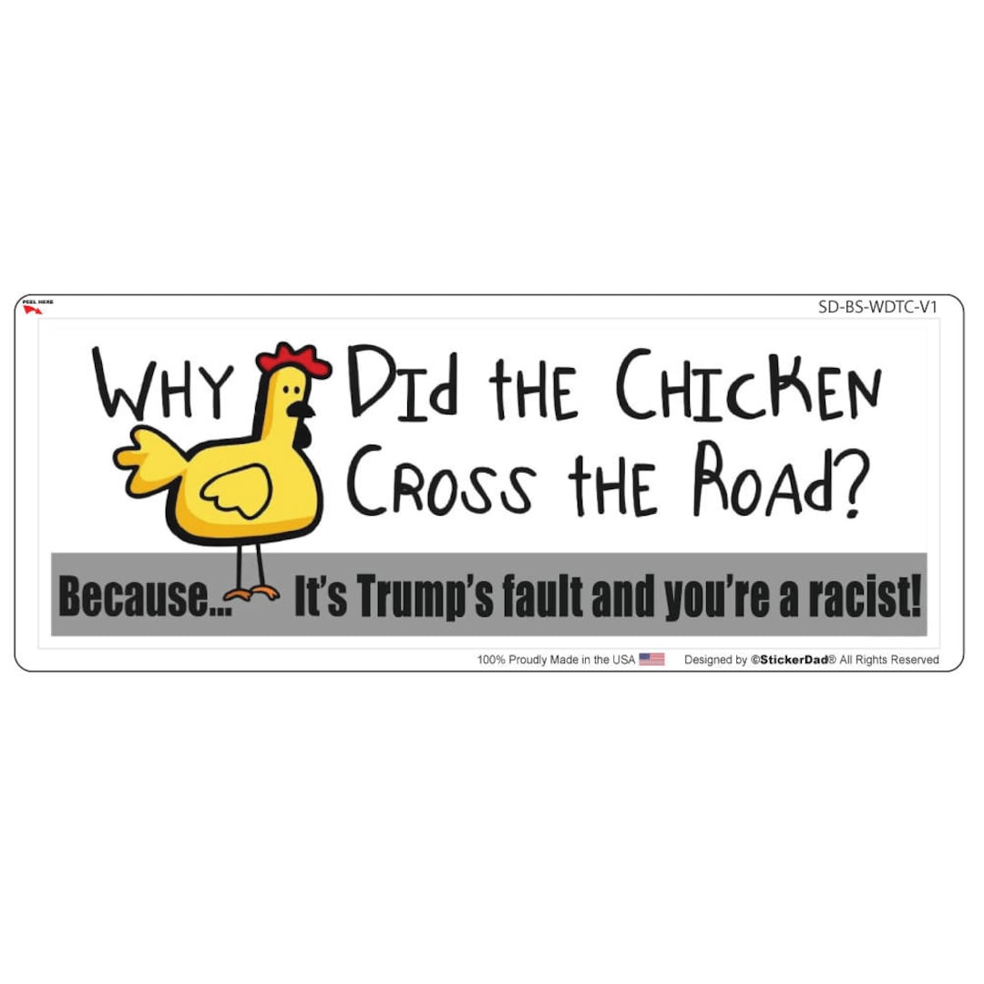 Why Did the Chicken Cross the Road - Trump - V1 (2-pack) Size: 9"x3 ...