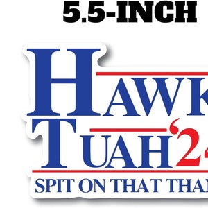 HAWK TUAH 24 Funny Sticker - Size: 5.5 X 4" - Full Color Printed Vinyl ...