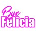 Bye Felicia V1 (2 Pack) 7" Vinyl Decal Window Sticker - Etsy