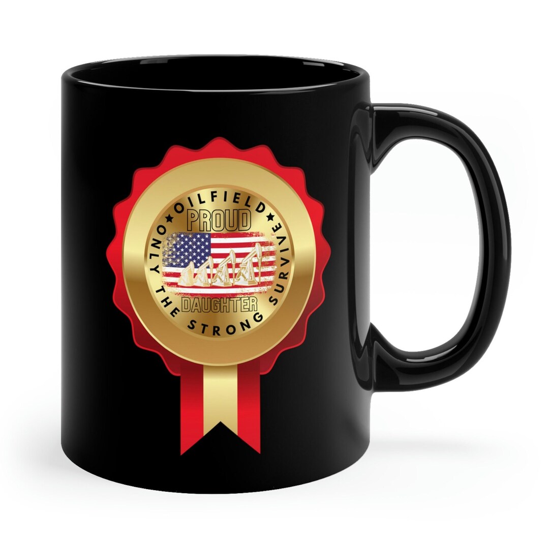 Certified Proud Daughter Oilfield 11 Oz Ceramic Mug,unique Offshore ...