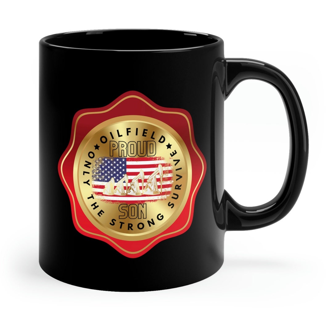 Certified Proud Son Oilfield 11 Oz Ceramic Mug,unique Offshore Coffee ...
