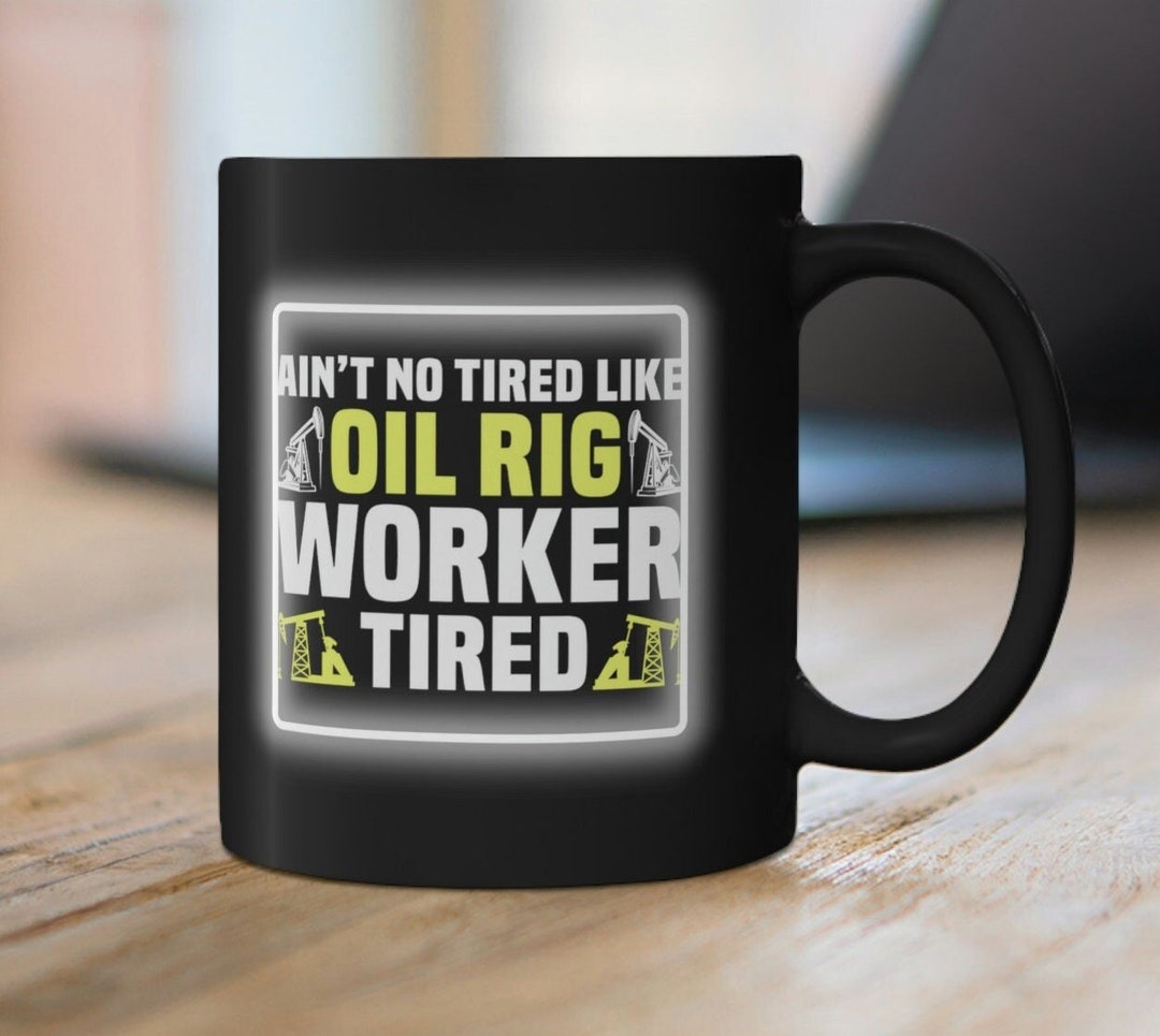 Oil Rig Worker Life 11 Oz Ceramic Mug,unique Oil Rig Offshore Coffee ...