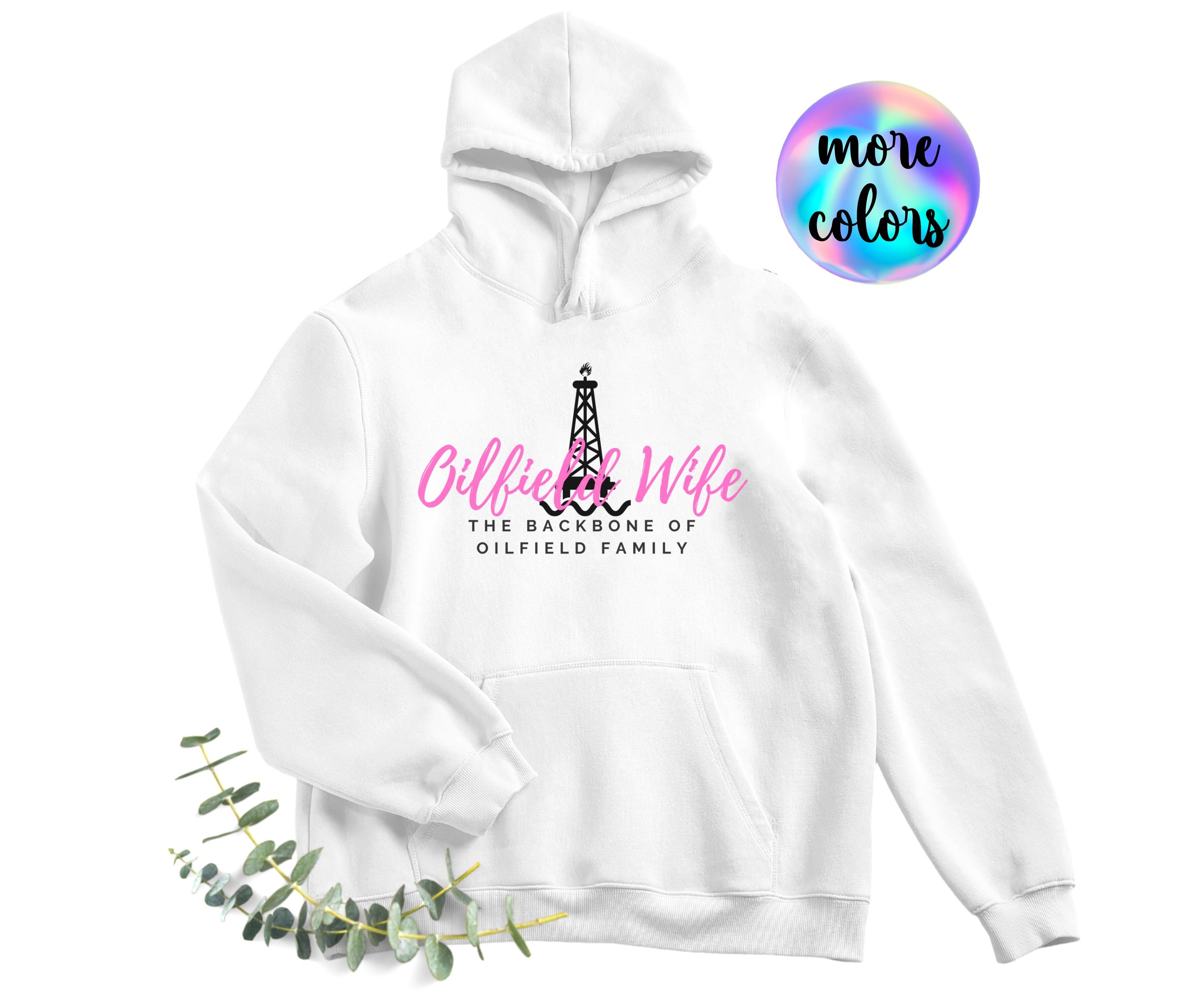 Oilfield Wife Hoodie Oil Rig Hooded Sweatshirt Gift for Proud Pipeline ...