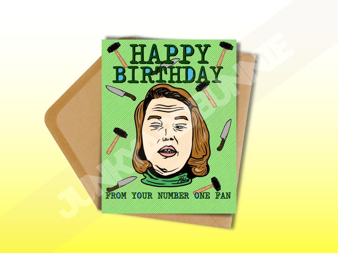 Annie Wilkes Birthday Card, Misery, Paul Sheldon, Funny Birthday Card ...
