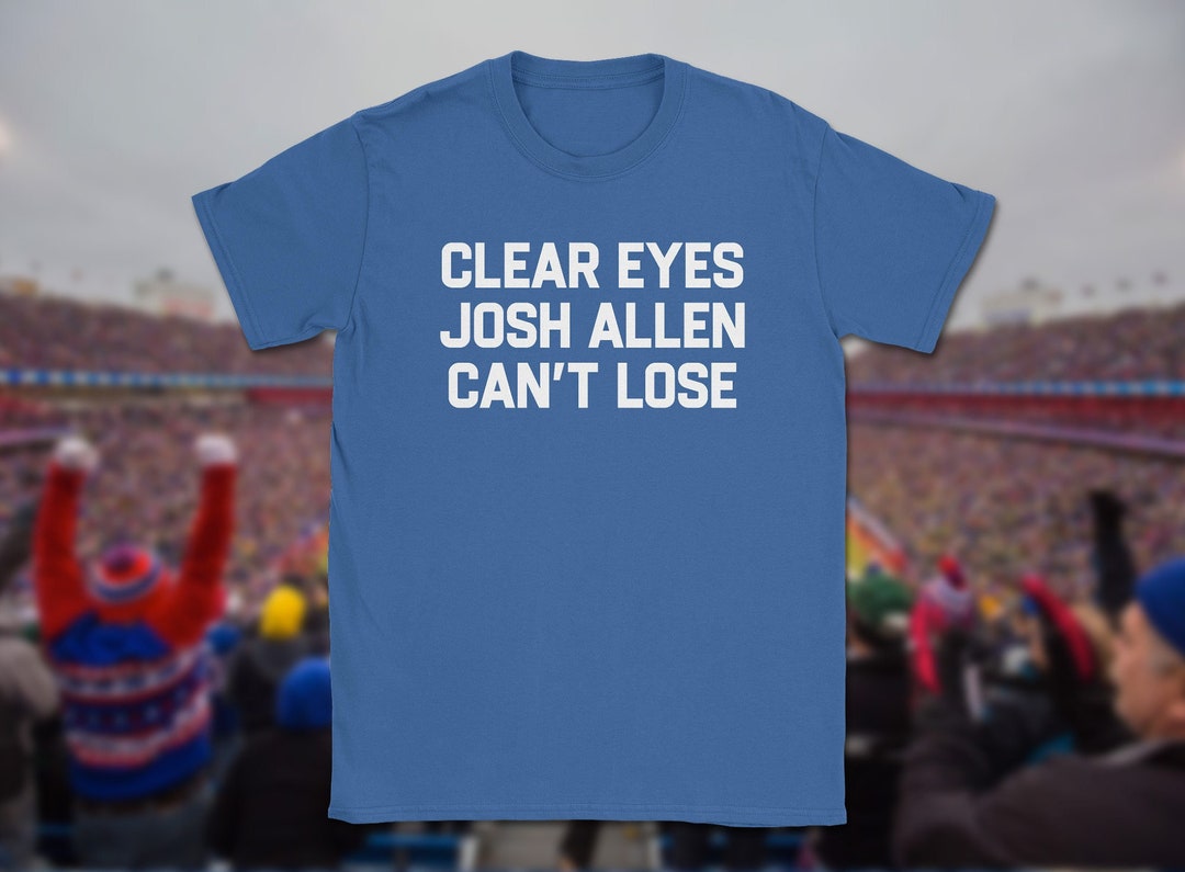 Josh Allen Shirt | Clear Eyes Josh Allen T-shirt | Bills Mafia | Lets ...