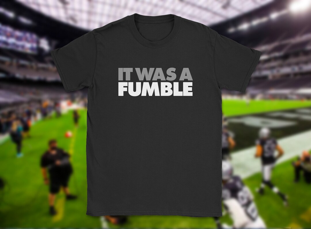 It Was A Fumble T-shirt | Raiders Shirt | Tuck Rule | Las Vegas Oakland ...