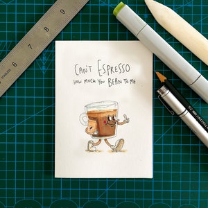Can't Espresso How Much You Bean to Me Handmade Greeting Funny Coffee ...