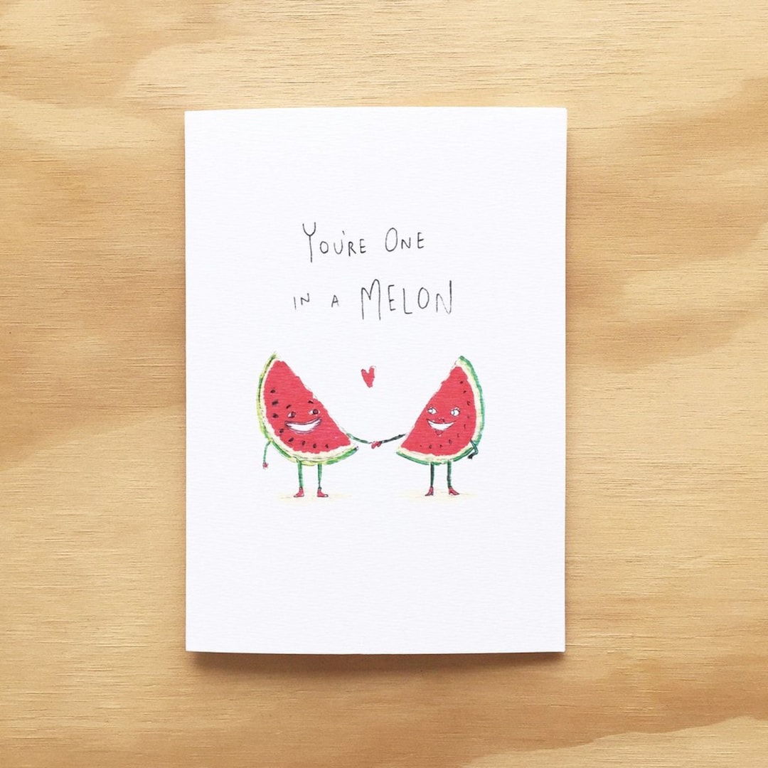 You're One in a Melon Card | Well Drawn Hand-drawn Cards | Handmade ...