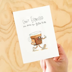 Can't Espresso How Much You Bean to Me Handmade Greeting Funny Coffee ...