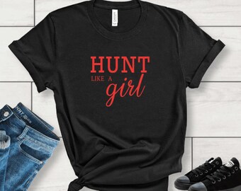 Hunt Like a Girl Shirt - Etsy
