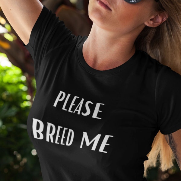 Breed Me Kinky Shirt Etsy