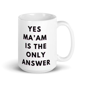 Yes Ma'am Mug, Mistress Coffee Cup, Mommy Domme Gift Dominatrix ...