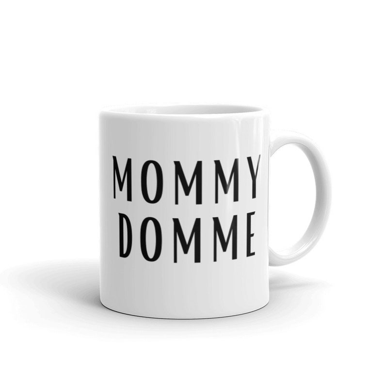 Mommy Dommy Mug Mommy Dom Cup Mdlg Dominatrix Mistress Domme - Etsy