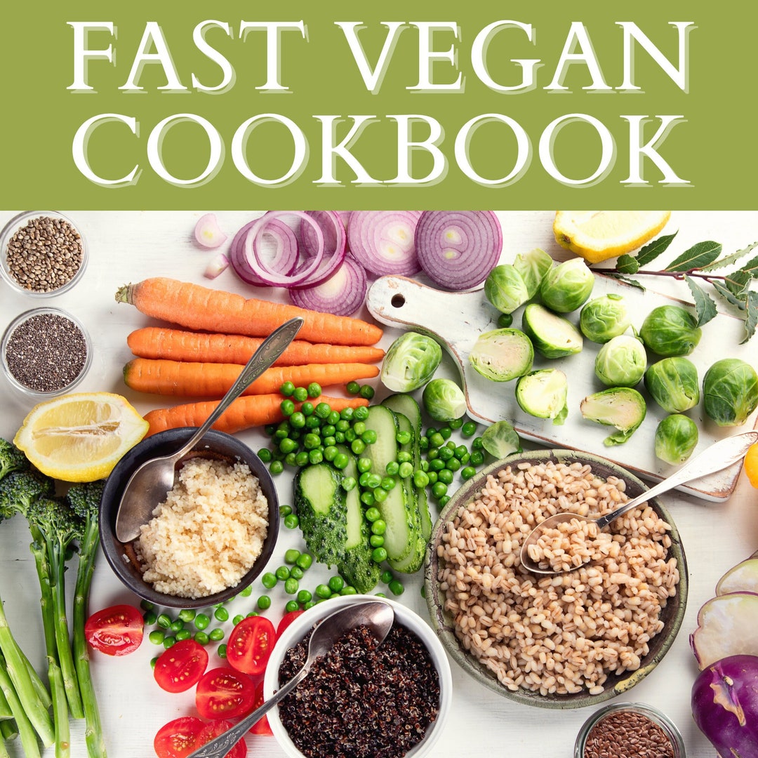 Fast Vegan Cookbook Easy Veganism Recipes Healthy Raw Food Cooking ...