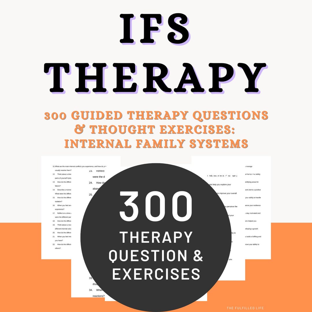 IFS Therapy Questions Exercises | 300 Internal Family Systems Parts ...