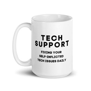 Tech Support Mug, Helpdesk Coffee Cup, Information Technology Geek Help ...