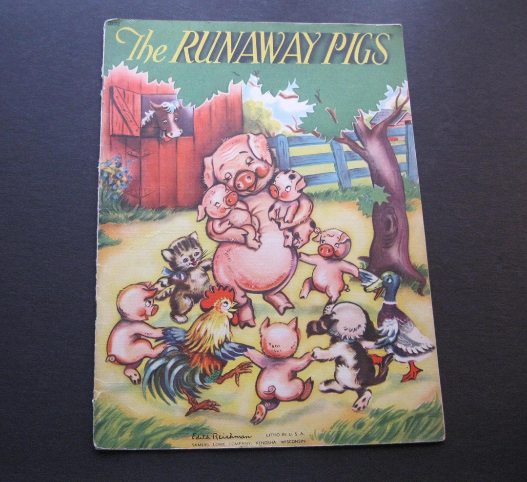 The RUNAWAY PIGS 1940s Linen Like Softcover Samuel Lowe Co 9x13" Edith ...