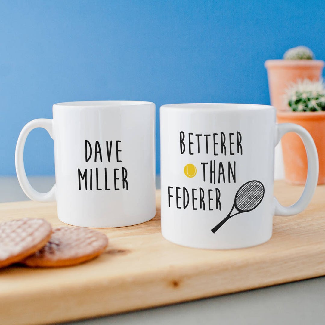 Funny Tennis Mug, Personalised Betterer Than Federer Mug, Gift for ...