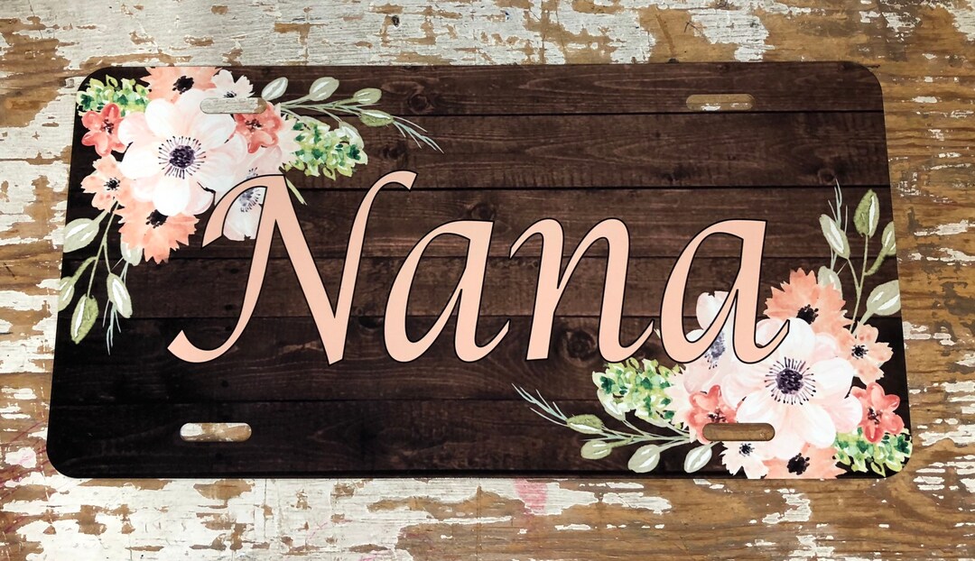 Nana License Plate Any Name on Car Tag Nana Car Tag Mimi - Etsy