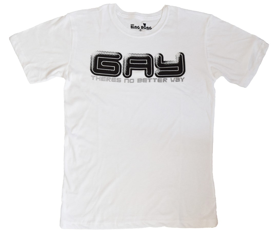 Gay There's No Better Way Tee Shirt - Etsy