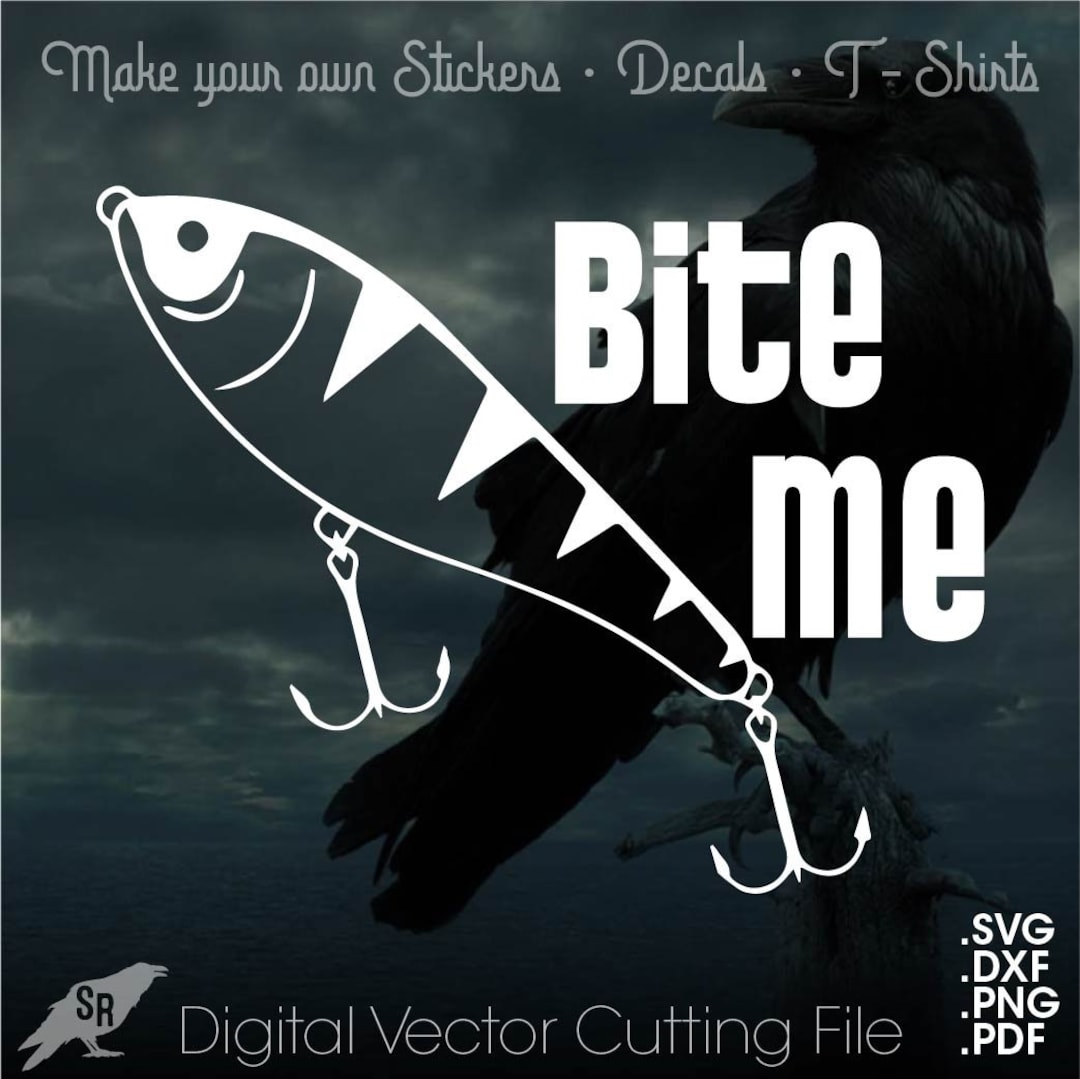 Bite Me Fishing Lure, Vector for Cricut/ Silhouette, Digital Instant ...