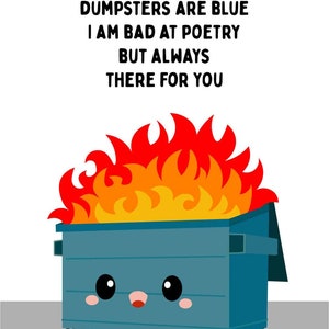Dumpster Fire Friendship Funny Moral Support Card. Dumpster Fires Don't Burn Forever , Hang in ...
