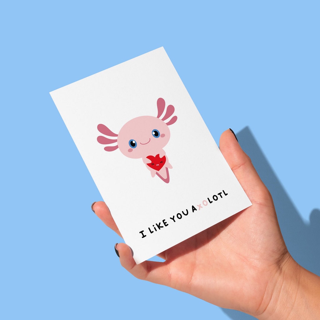 I Like You a Lotl With an Axolotl. Funny Axolotl Valentines Card ...