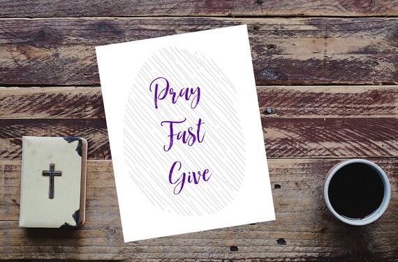 Pray Fast Give Lent Sign Sign for Lent Christian | Etsy