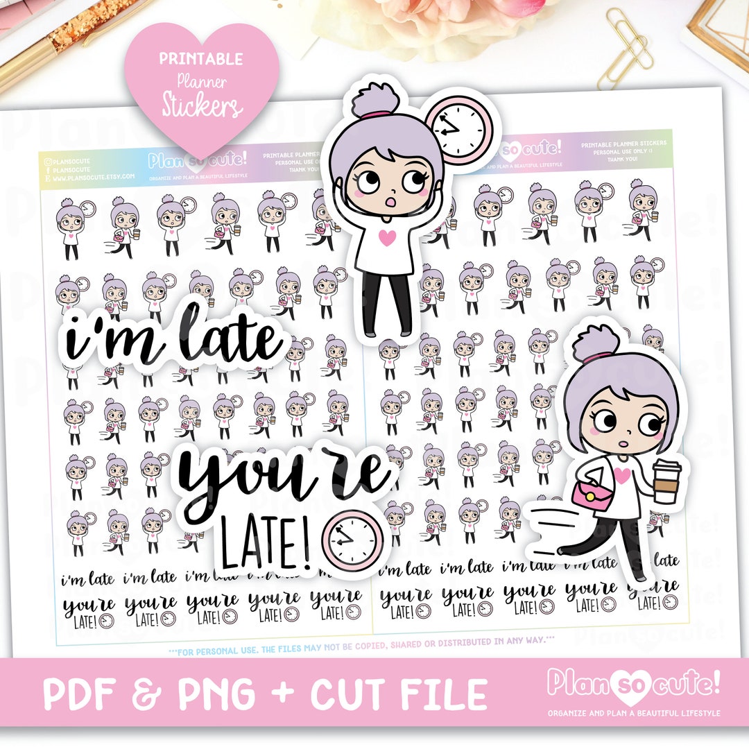 Im Late Printable Planner Stickers, You Re Late Stickers, Emily Light ...
