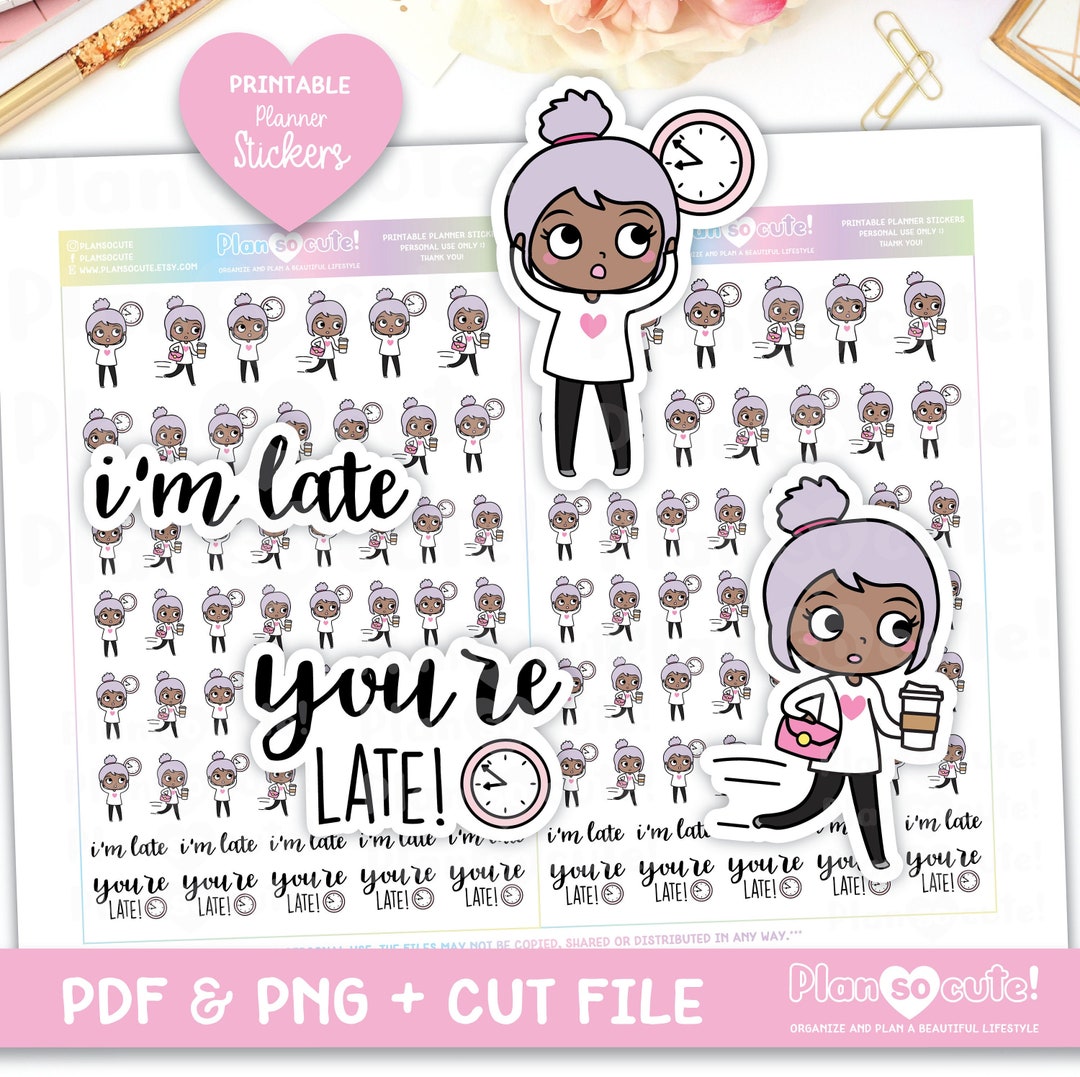 Im Late Printable Planner Stickers, You Are Late Stickers, Emily Dark ...