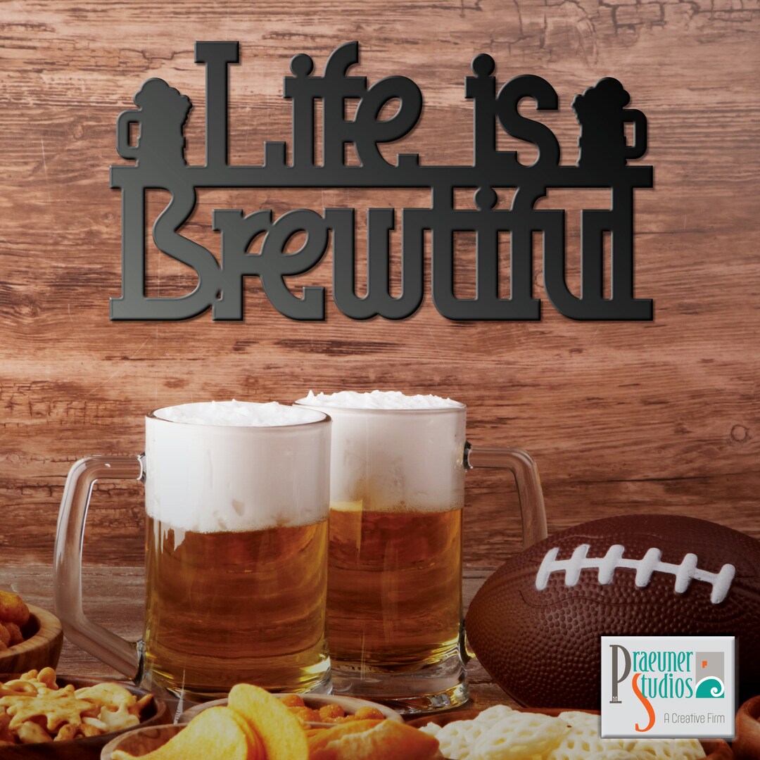Life is Brewtiful CNC / Laser Cut File Sign Pattern in Multiple Formats ...
